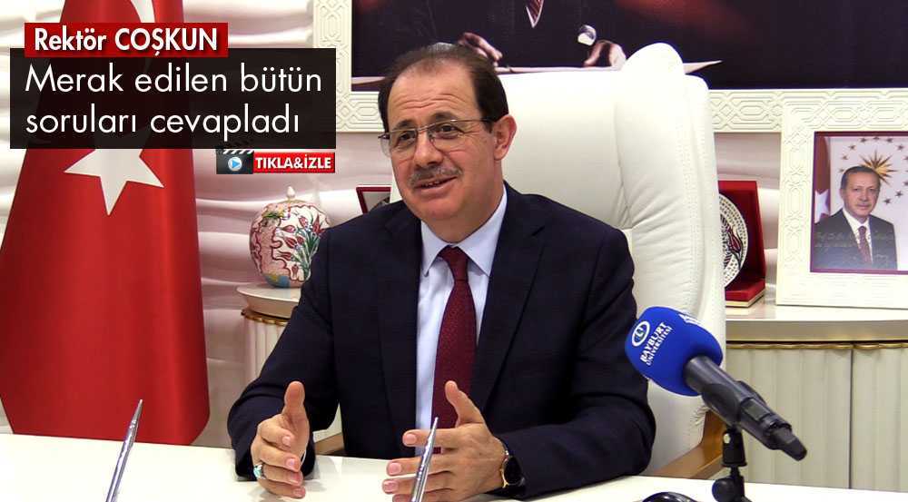 Rektör Selçuk Coşkun, Merak Edilen Soruları Cevapladı